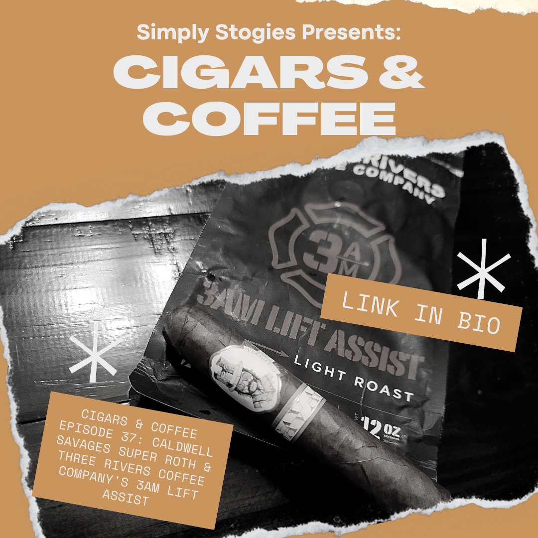 Cigars and Coffee Episode 37: Caldwell Savages Super Roth and Three ...