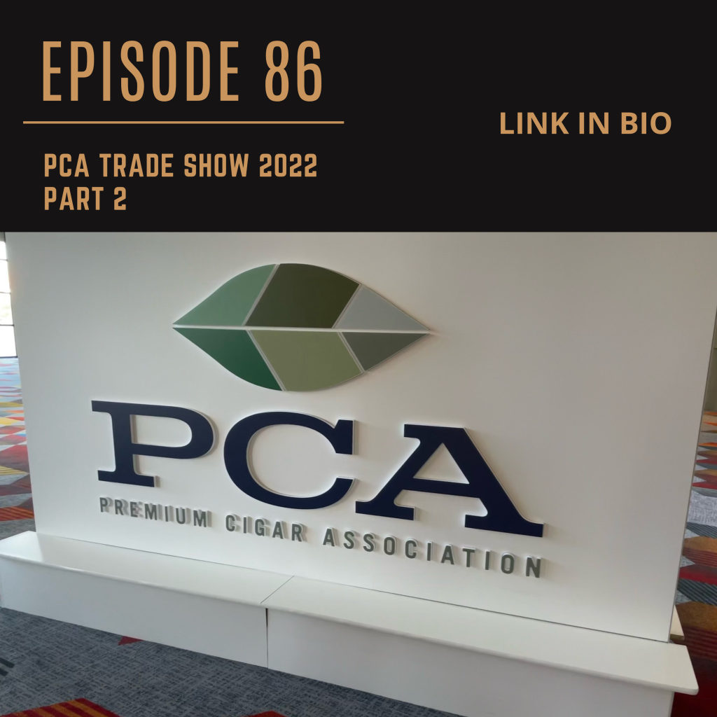 Episode 86: PCA 2022 Trade Show Part 2 - Simply Stogies - A Cigar Podcast