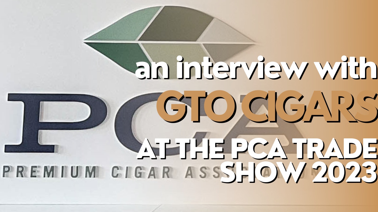 PCA Trade Show 2023: GTO Cigars - Simply Stogies - A Cigar Podcast