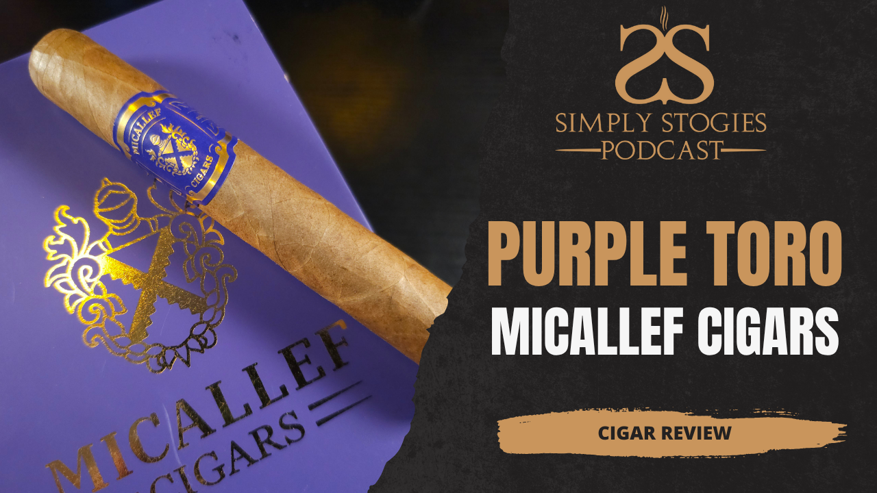Cigar Review: Micallef Purple Toro - Simply Stogies - A Cigar Podcast