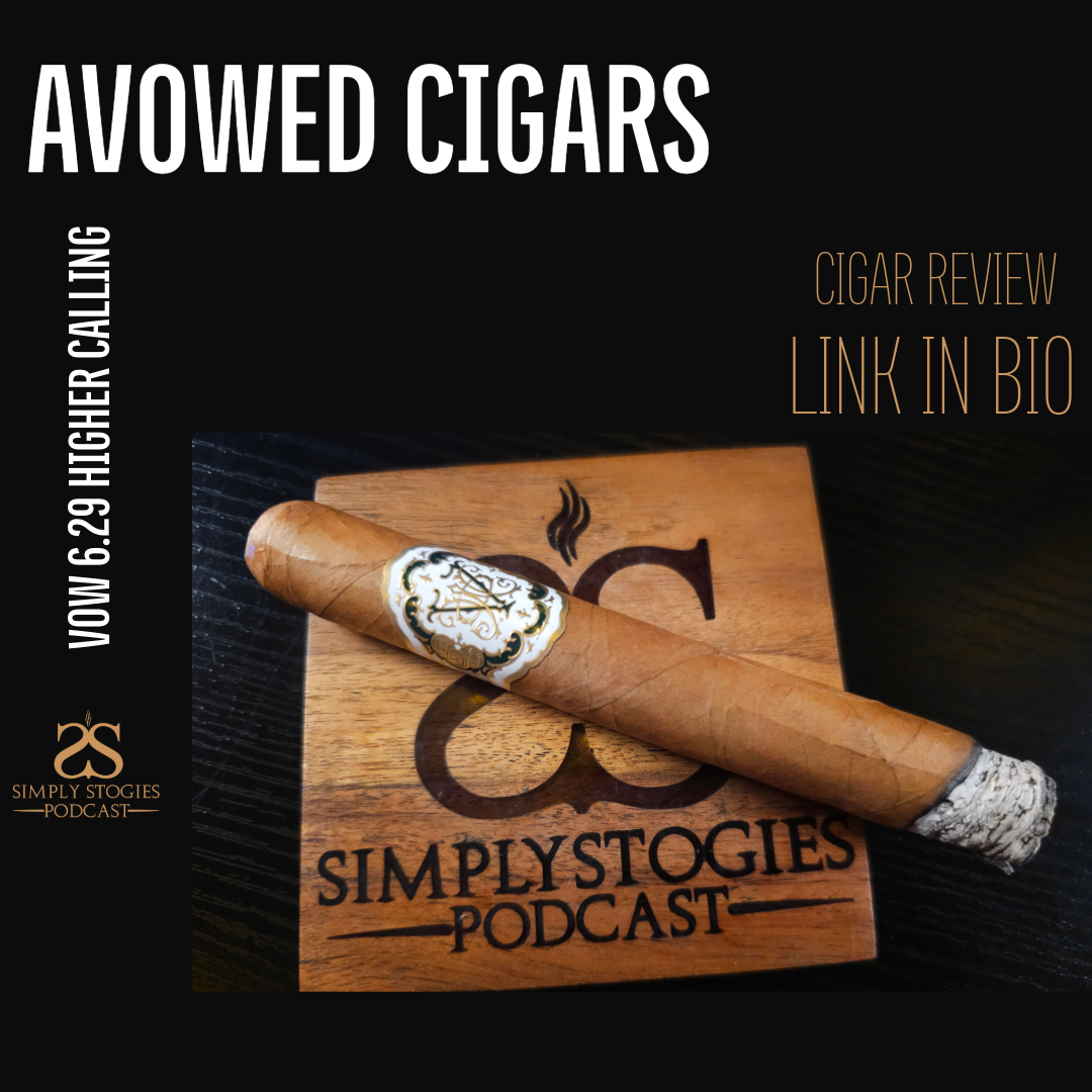 Cigar Review: Avowed The Vow: Higher Calling - Simply Stogies - A Cigar ...